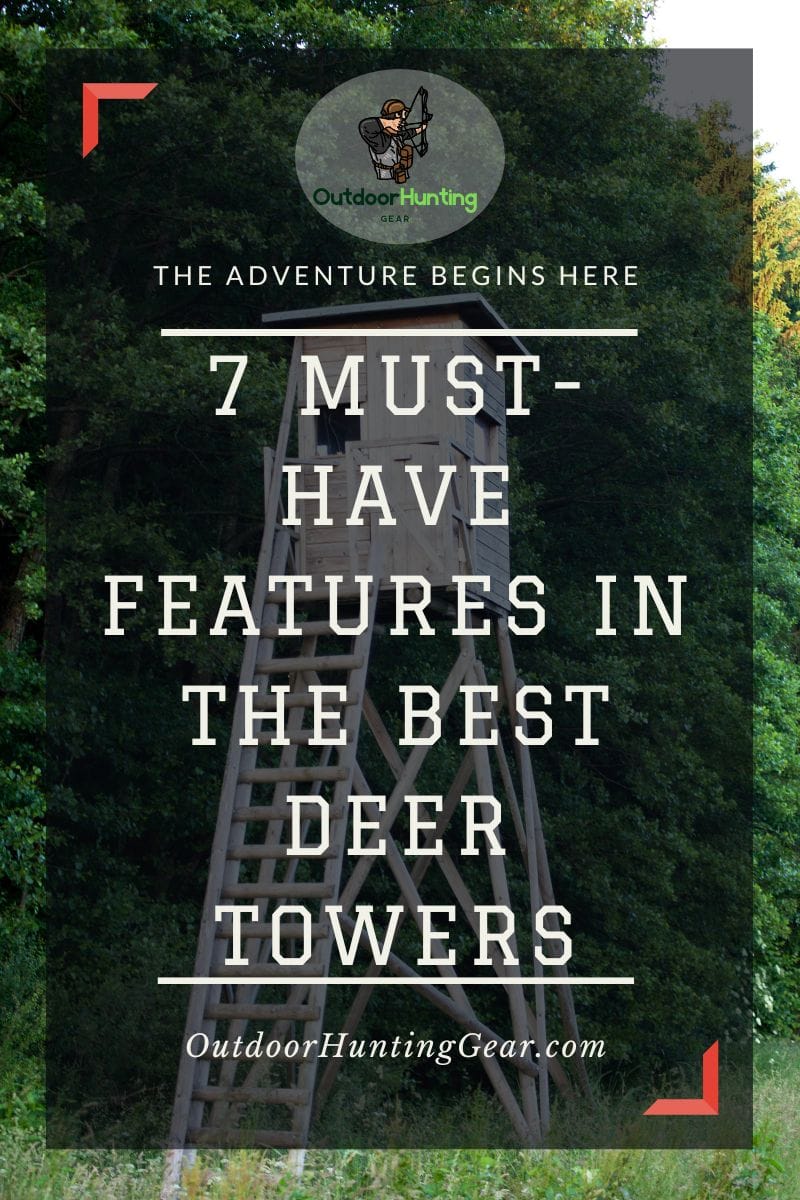 Top 7 Best Deer Towers to Elevate Your Hunting Game - Outdoor Hunting Gear