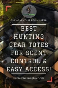 10 Best Hunting Gear Totes for Easy Storage & Scent Control in 2026 ...