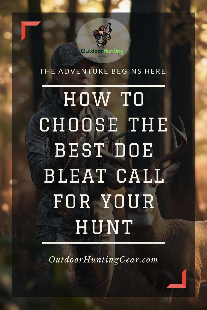 Ultimate Guide to the Best Doe Bleat Calls for Deer Hunting - Outdoor ...