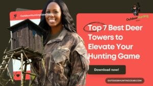 Top 7 Best Deer Towers to Elevate Your Hunting Game - Outdoor Hunting Gear