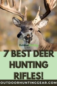 Top 7 Best Deer Rifles for Hunting: Ultimate Whitetail Deer Hunter ...